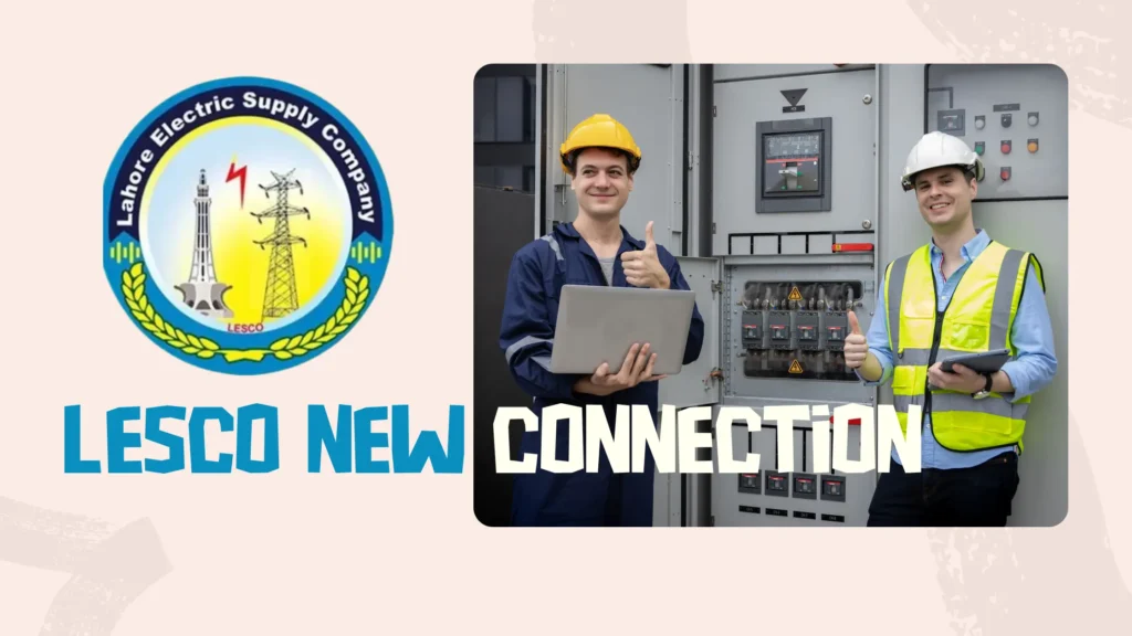 LESCO New Connection | Online Application | Complete Details